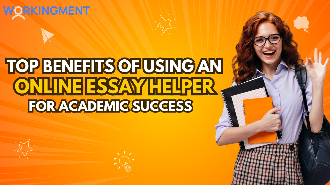 Top Benefits of Using an Online Essay Helper Service in UK