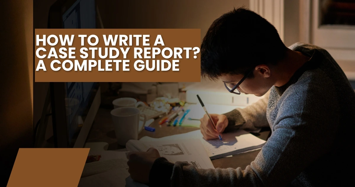 How To Write a Report For a Case Study: Steps & Examples