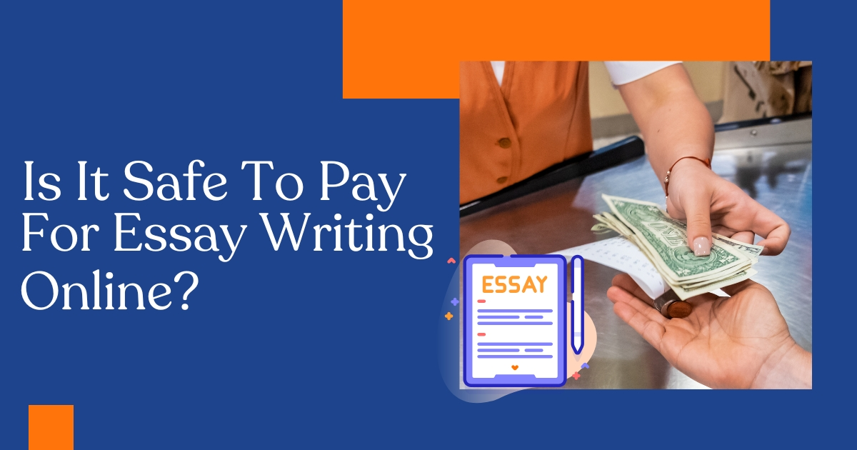Pay for Essay Writing Online | You Can Trust Us