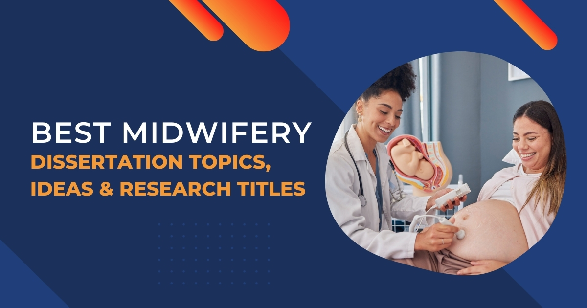 100+ Best Midwifery Dissertation Topics & Ideas [2025]