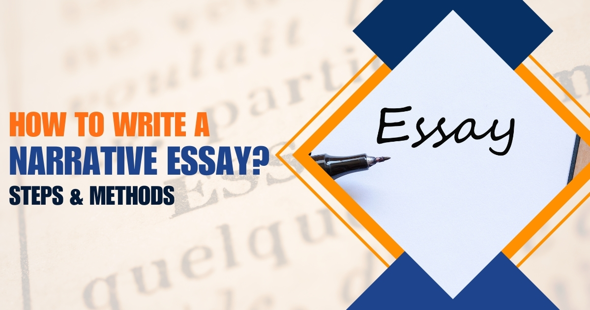 Steps & Methods For How to Write a Narrative Essay