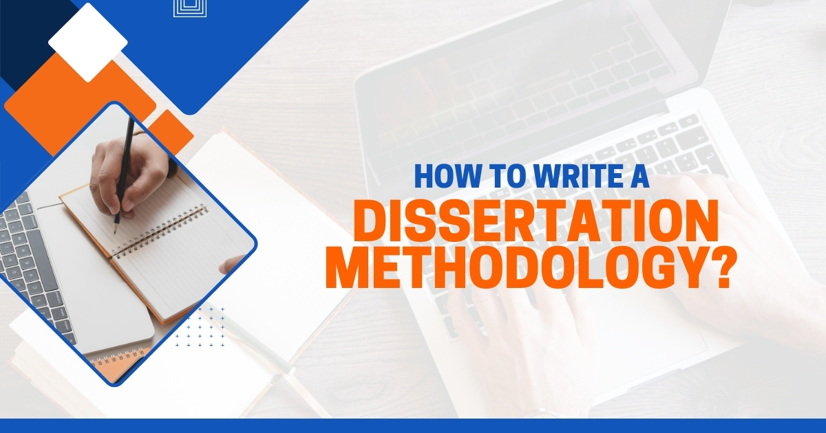 What is Dissertation (research) Methodology? A Complete Guide