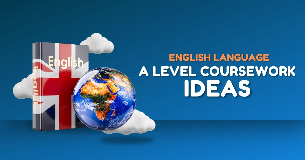 English Language A Level Coursework Ideas 2025