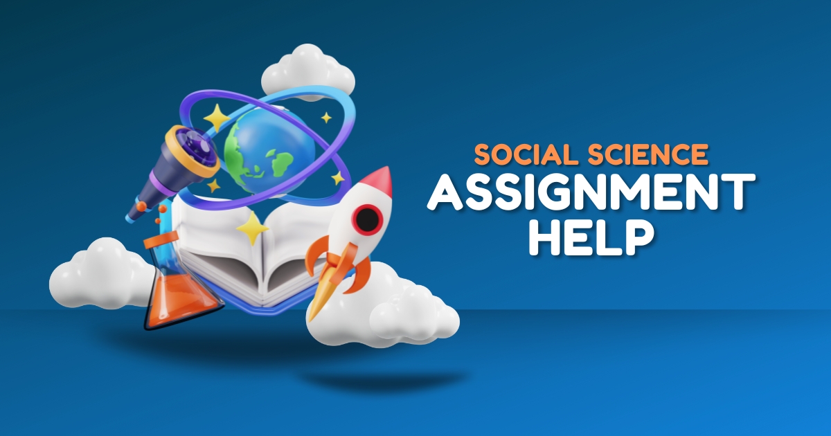 Social Science Assignment Help By Our UK Experts