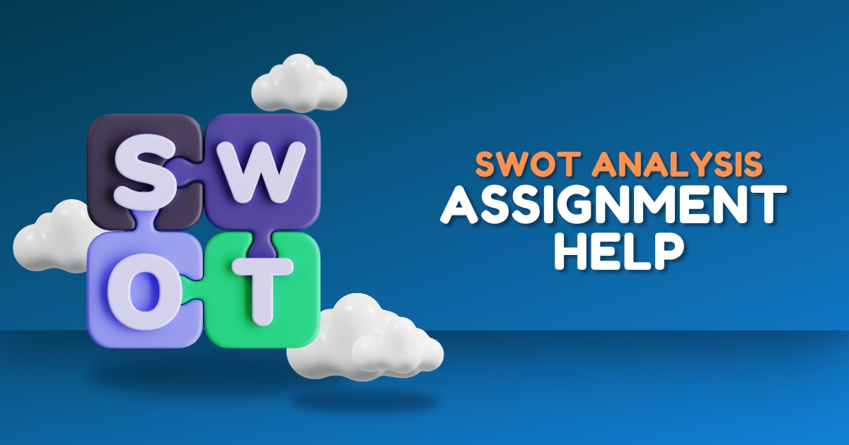 Expert SWOT Analysis Assignment Help UK | Free Samples