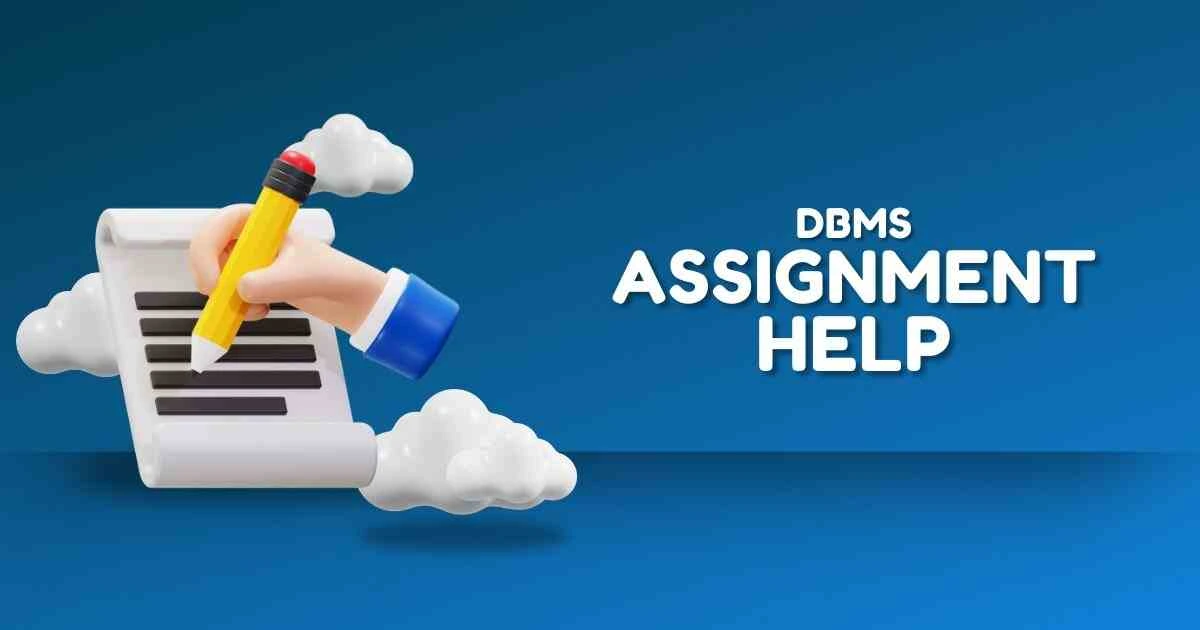 DBMS Assignment Help UK Students by Workingment Experts