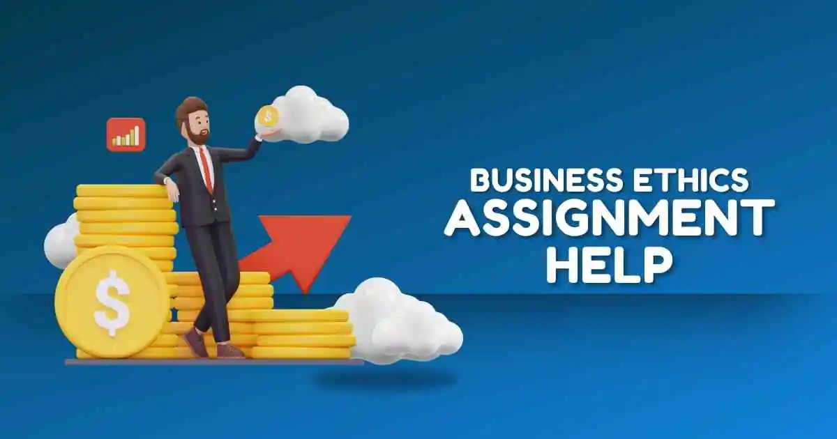 Business Ethics Assignment Help & Writing Services