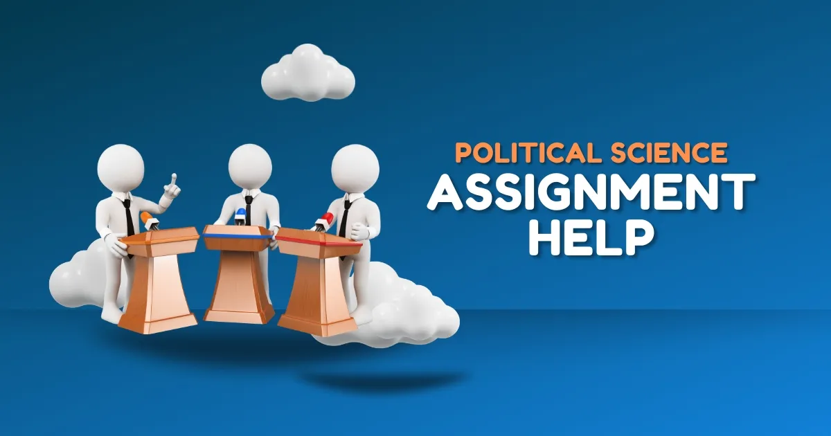 Online Political Science Assignment Help and Writing Services