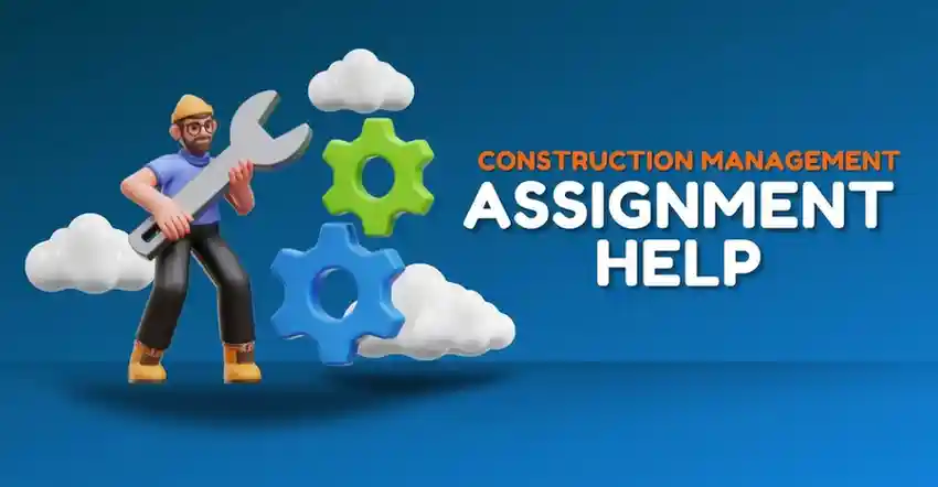 Construction Management Assignment Help by UK Experts